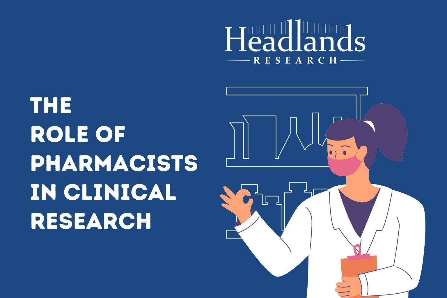 The Role of Pharmacists in Clinical Research - Headlands Research